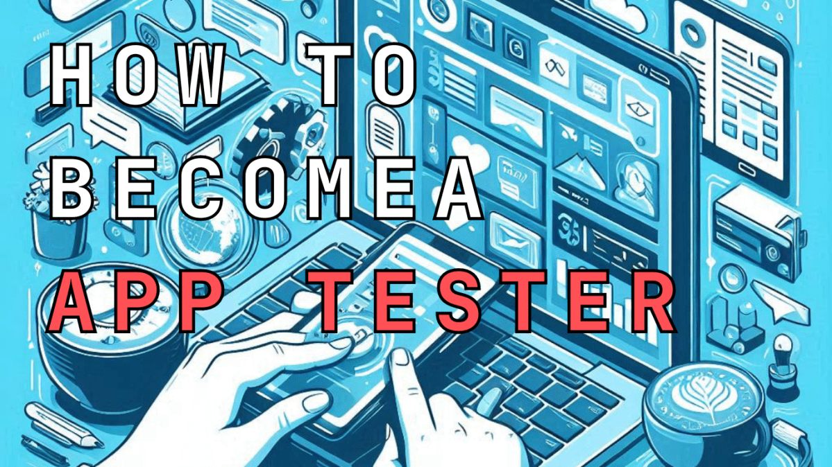 How To Become An App Tester – Remote Jobs Hiring immediately